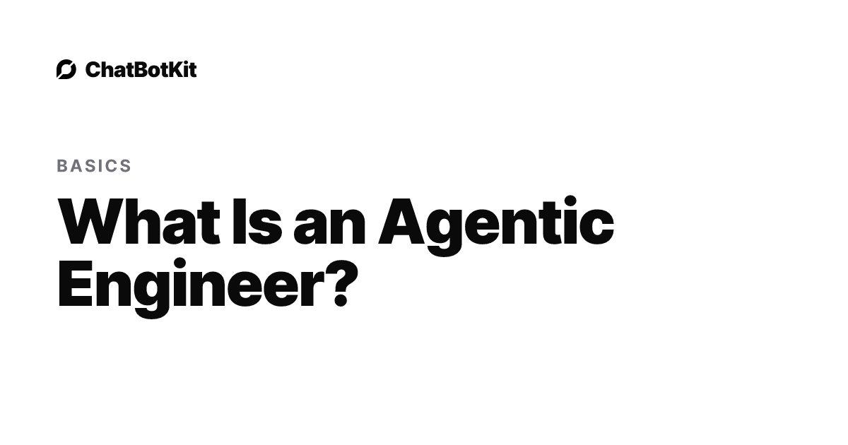 What Is an Agentic Engineer?
