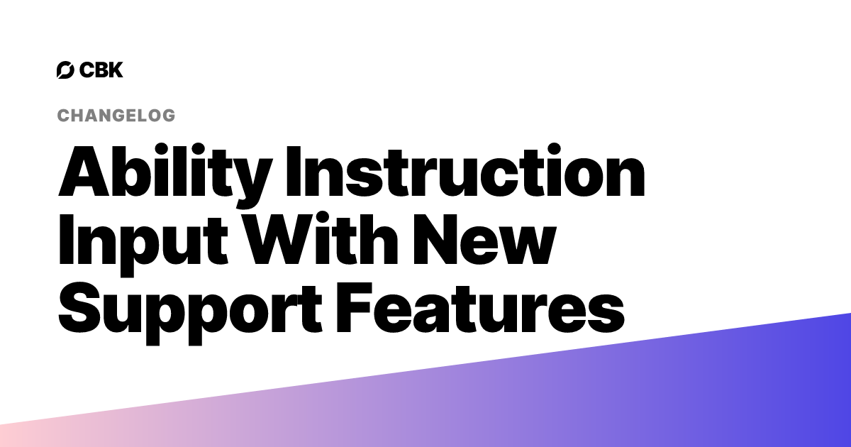 Ability Instruction Input With New Support Features