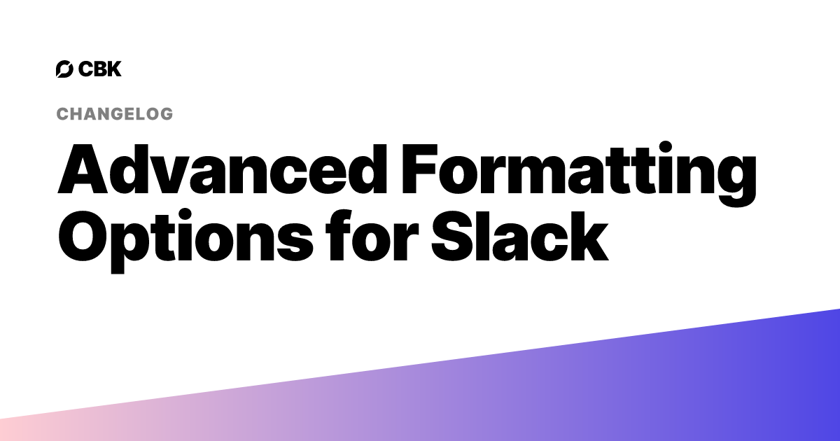 Advanced Formatting Options for Slack