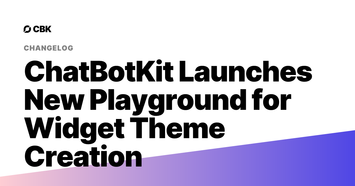 Chatbotkit Launches New Playground For Widget Theme Creation