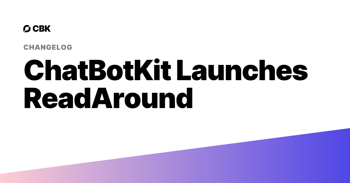 ChatBotKit Launches ReadAround