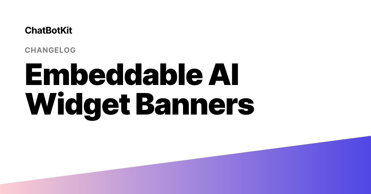 Embeddable AI Widget Banners Embeddable AI Widget Banners