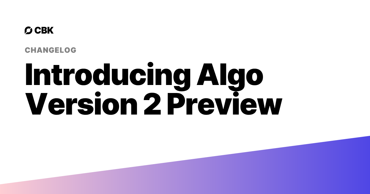 Introducing Algo Version 2 Preview