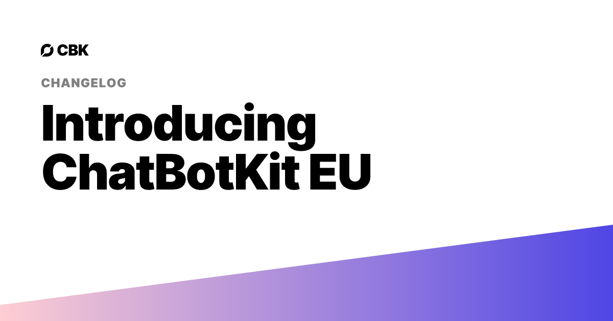 Introducing ChatBotKit EU
