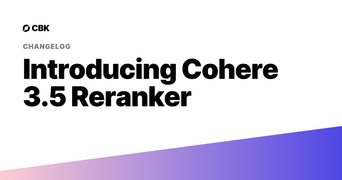 Introducing Cohere 3.5 Reranker