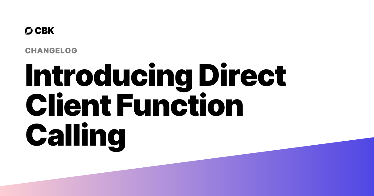 Introducing Direct Client Function Calling