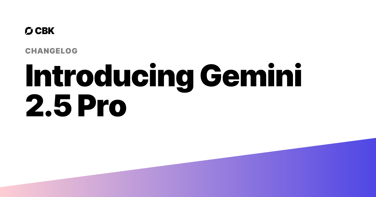 Introducing Gemini 2.5 Pro