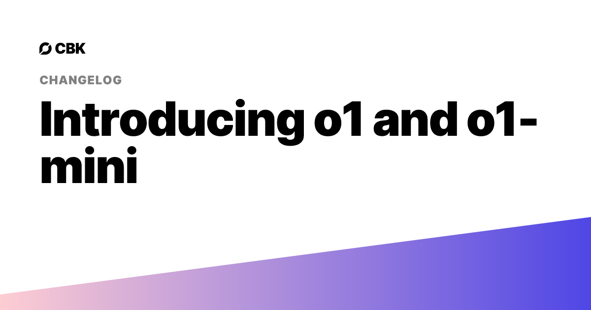 Introducing o1 and o1-mini