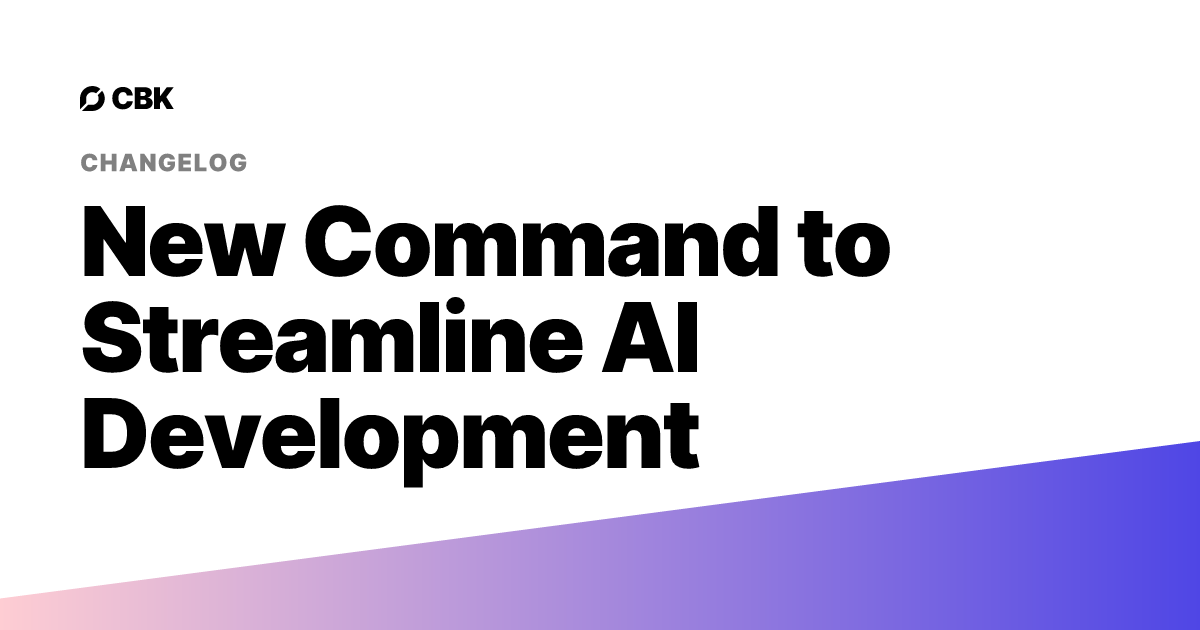New Command to Streamline AI Development