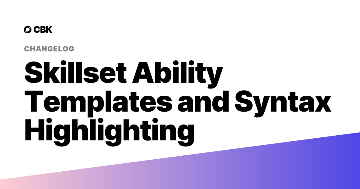 Skillset Ability Templates and Syntax Highlighting