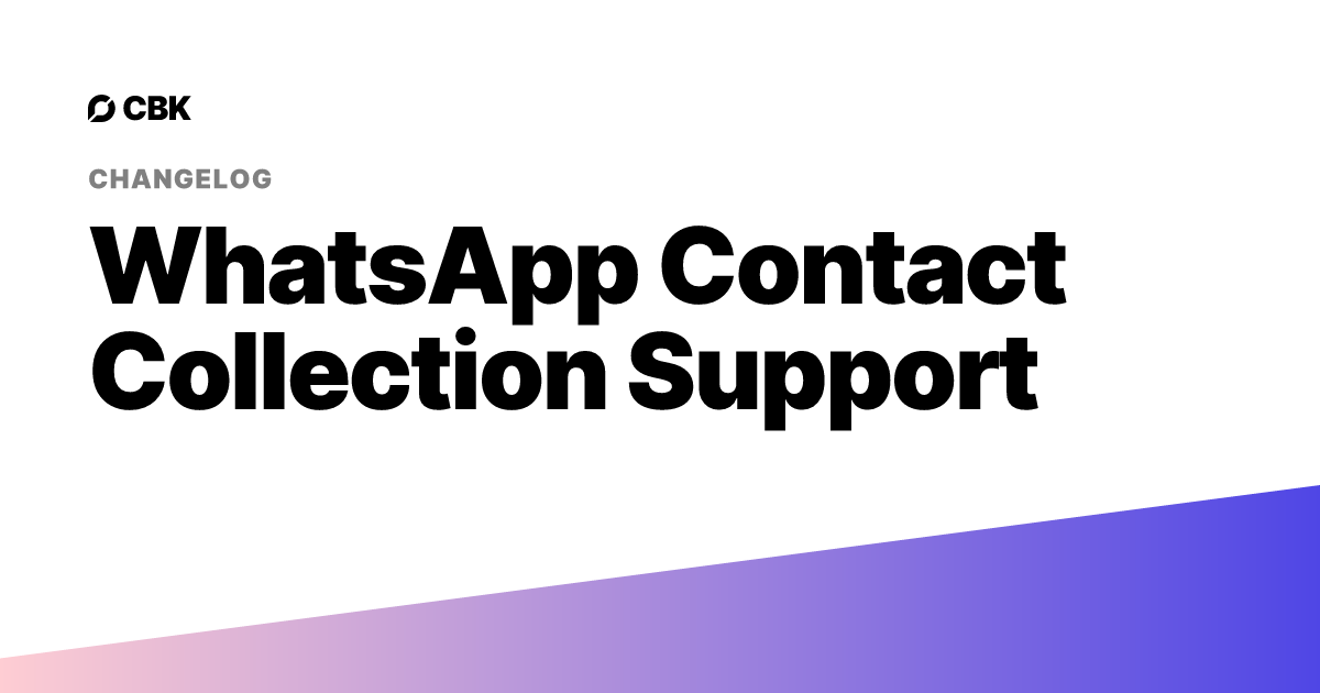 WhatsApp Contact Collection Support