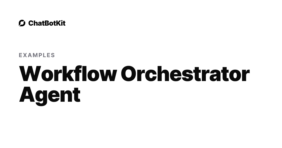 Workflow Orchestrator Agent | AI ChatBot