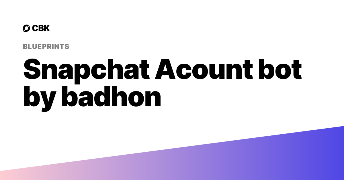 Snapchat Acount bot by badhon