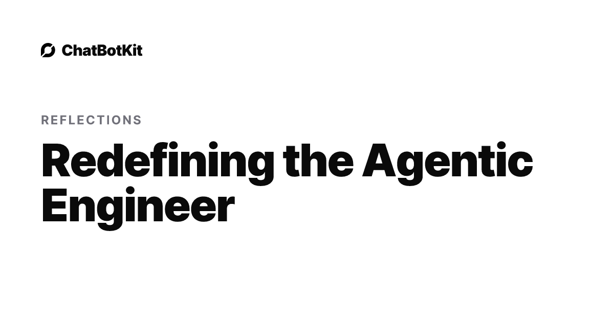 Redefining the Agentic Engineer