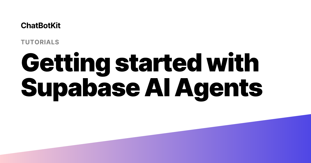 Getting started with Supabase AI Agents Getting started with Supabase AI Agents