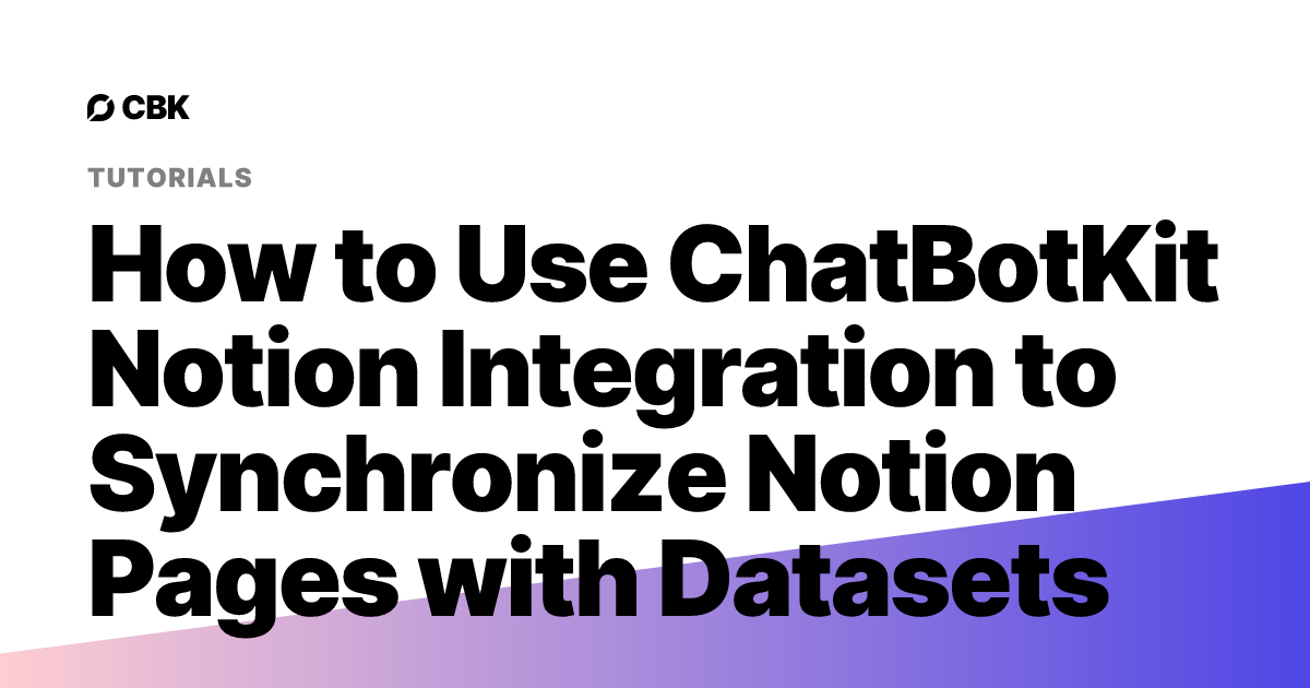 How To Use Chatbotkit Notion Integration To Synchronize Notion Pages 4892