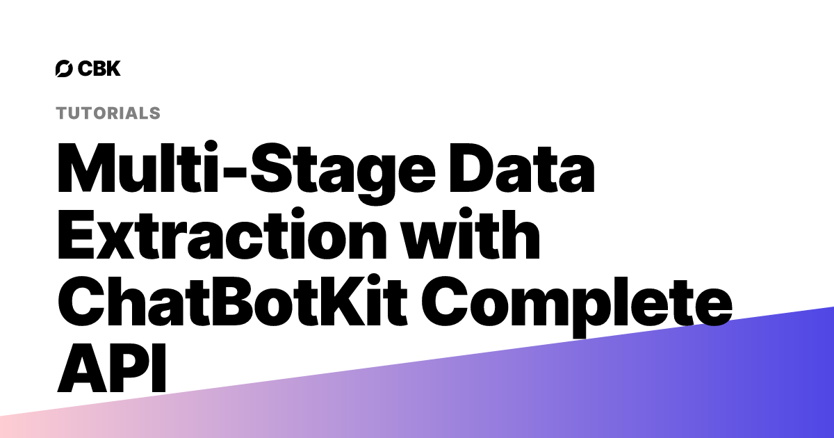 Multi-Stage Data Extraction with ChatBotKit Complete API
